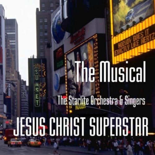 THE MUSICAL - JESUS CHRIST SUPERSTAR von The Starlite Orchestra ...