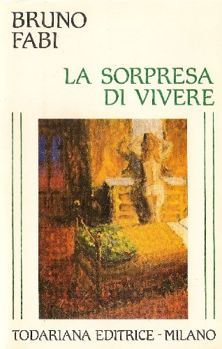 Amazon.com: La sorpresa di vivere: 9788870151411: FABI Bruno,: Books