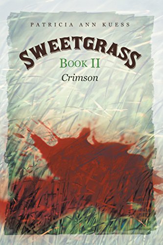 Sweetgrass: Book Ii: Crimson - Kindle edition by Kuess, Patricia Ann. Literature & Fiction ...