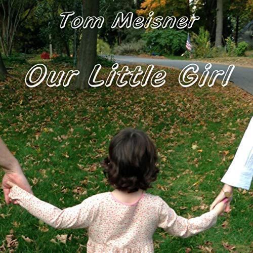 Our Little Girl by Tom Meisner on Amazon Music - Amazon.co.uk
