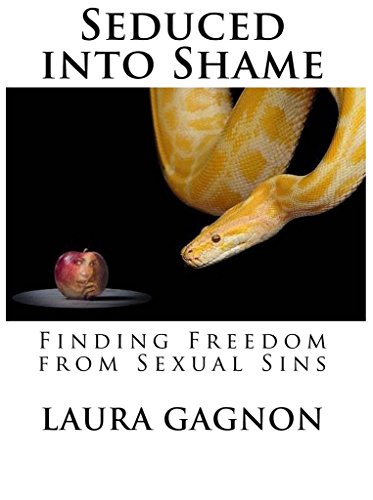 Seduced into Shame: Finding Freedom from Sexual Sins - Kindle edition ...