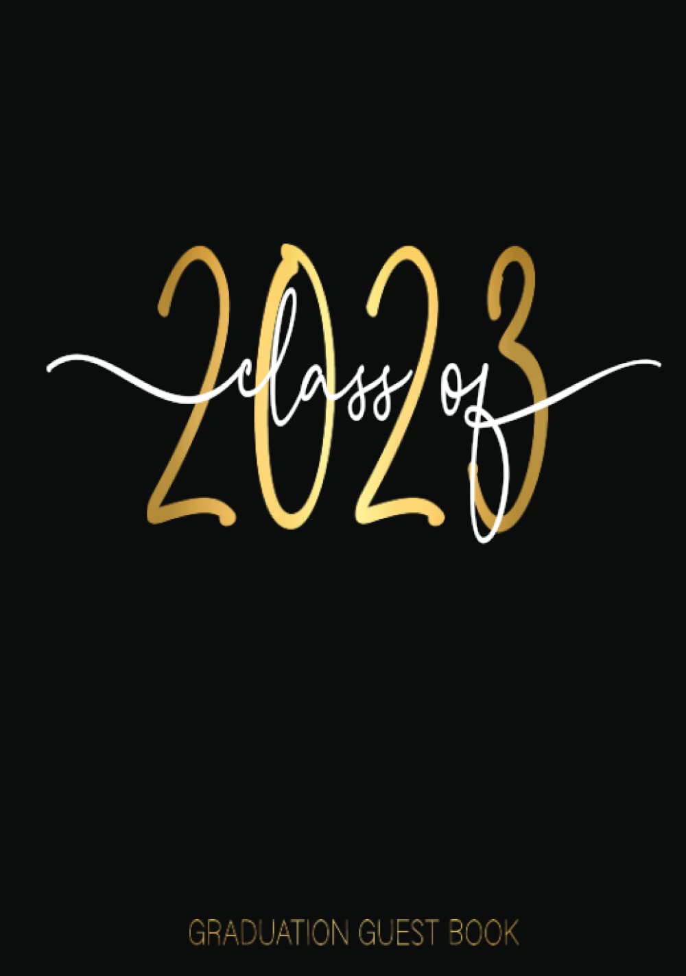 Amazon.com: Class of 2023 Graduation Guest Book: Autograph Book for ...