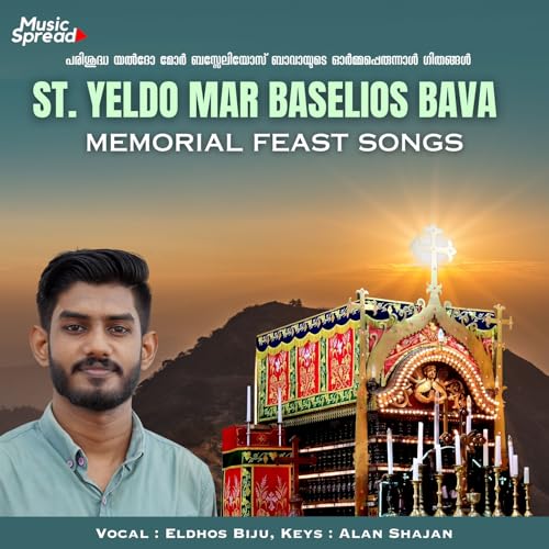 Play St. Yeldo Mar Baselios Bava Memorial Feast Songs by Eldhos Biju on ...