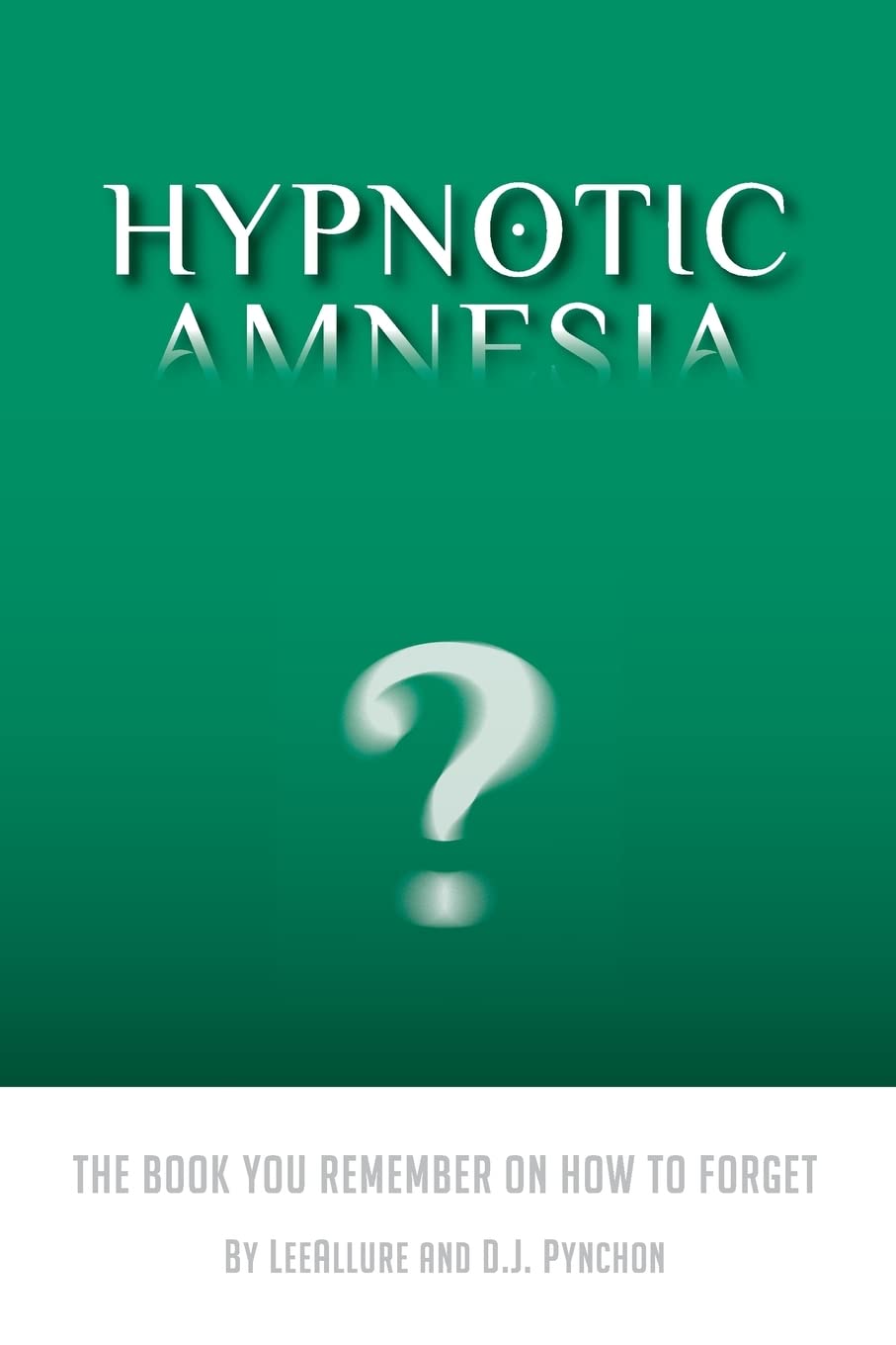 Hypnotic Amnesia: LeeAllure, Pynchon, D.J.: 9781517055363: Amazon.com ...