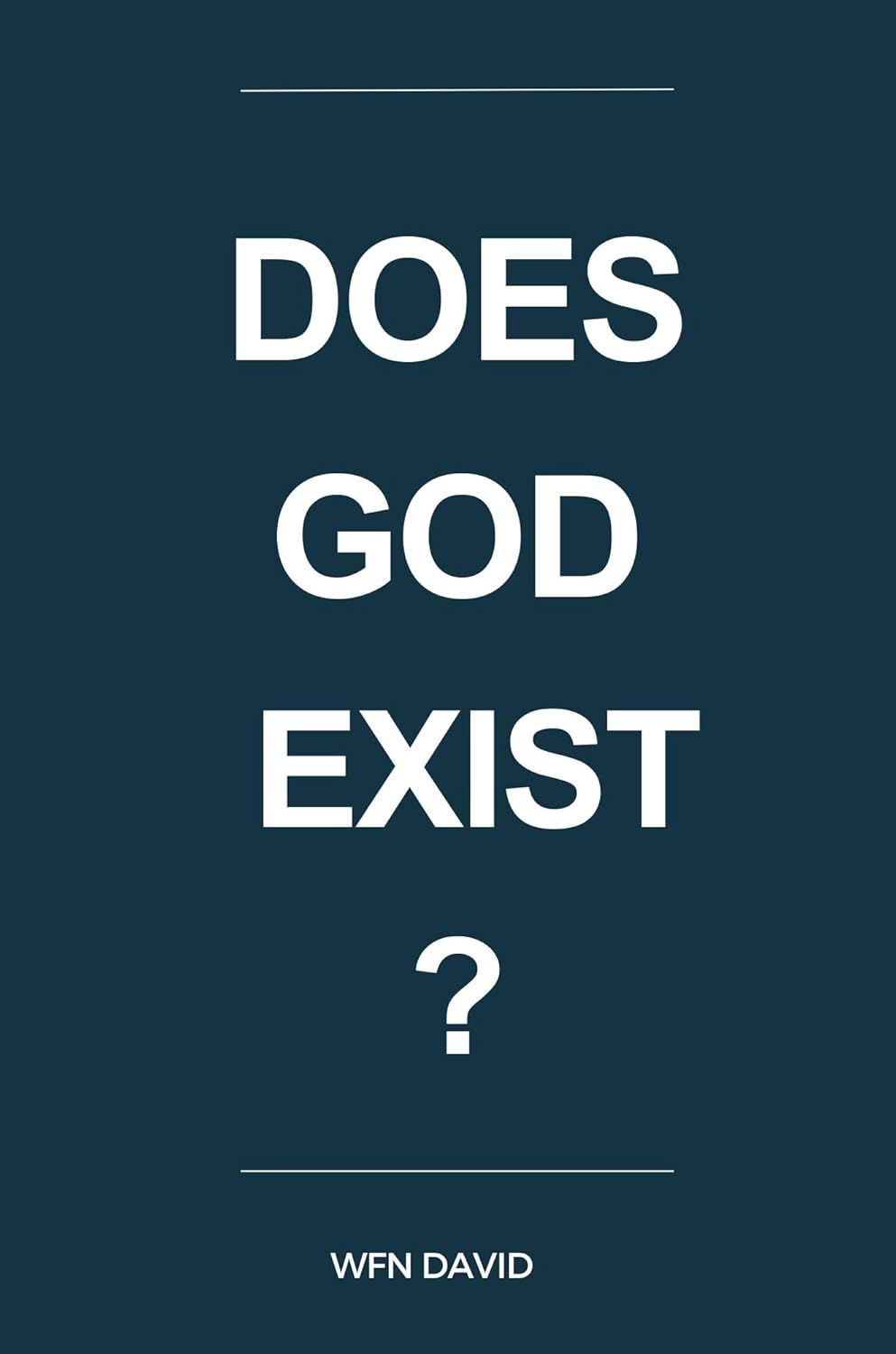 Does God exist?: Unlocks the secrets of God's existence from the Bible ...