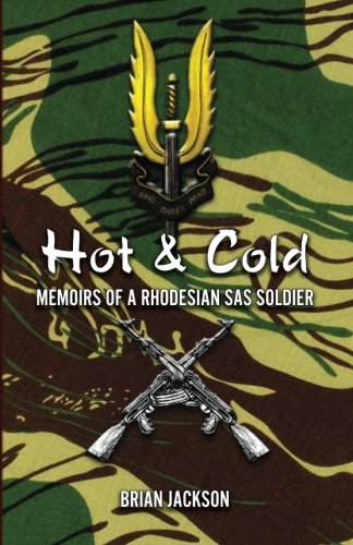 Hot and Cold: Memoirs Of A Rhodesian Sas Soldier: Amazon.co.uk: Jackson ...
