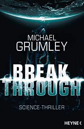 Breakthrough: Roman (Breakthrough-Serie 1) eBook : Grumley, Michael ...