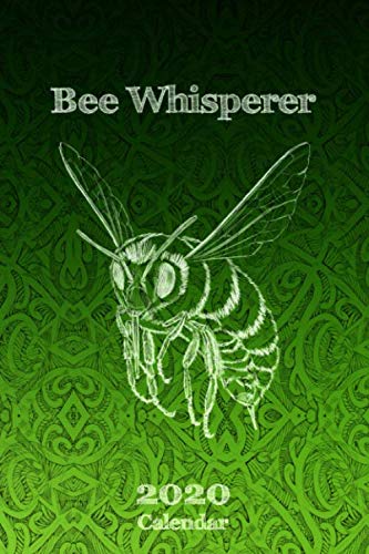 Bee Whisperer - Calendar 2020: Bee calendar 2020 for beekeepers but ...