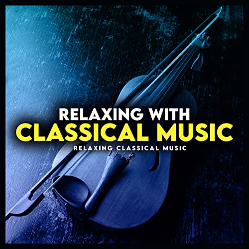Relaxing with Classical Music by Relaxing Classical Music on Amazon ...