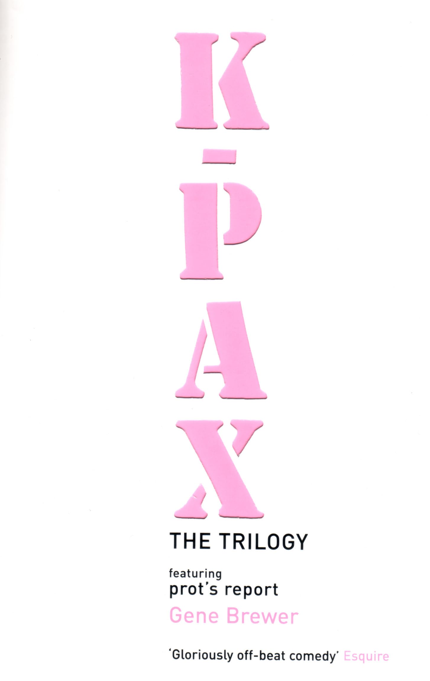 K-Pax: The Trilogy, featuring Prot's Report: Amazon.co.uk: Brewer, Gene ...