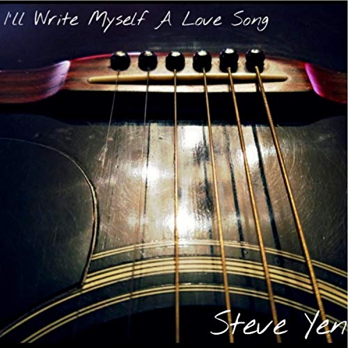 Amazon.com: I'll Write Myself a Love Song (Live Album) : Steve Yen ...