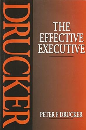 The Effective Executive: Peter F. Drucker: 9780750608343: Amazon.com: Books