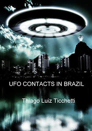 Amazon.com: UFO CONTACTS IN BRAZIL eBook : Ticchetti, Thiago: Kindle Store