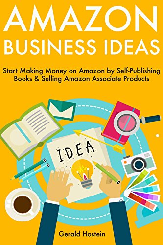 Amazon Business Ideas: Start Making Money on Amazon by Self-Publishing ...