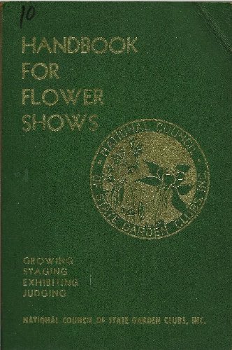 The Handbook for Flower Shows - Growing - Staging - Exhibiting ...
