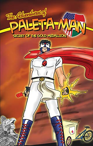 The Adventures of Paleta Man: Secret of The Gold Medallion (English ...