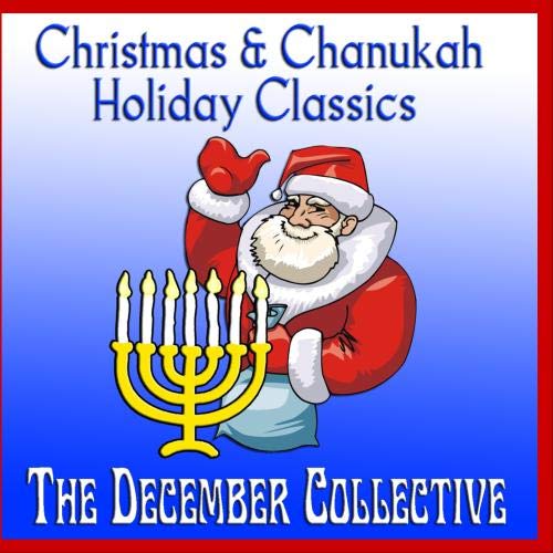 The December Collective - Christmas & Chanukah Holiday Classics ...