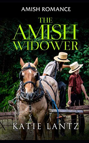 The Amish Widower: Lantz, Katie: 9781076370495: Amazon.com: Books