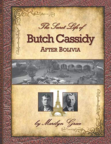 The Secret Life of Butch Cassidy After Bolivia (Butch Cassidy ...