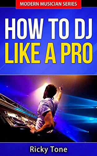 How To DJ Like A Pro (Modern Musician Series Book 1) - Kindle edition ...