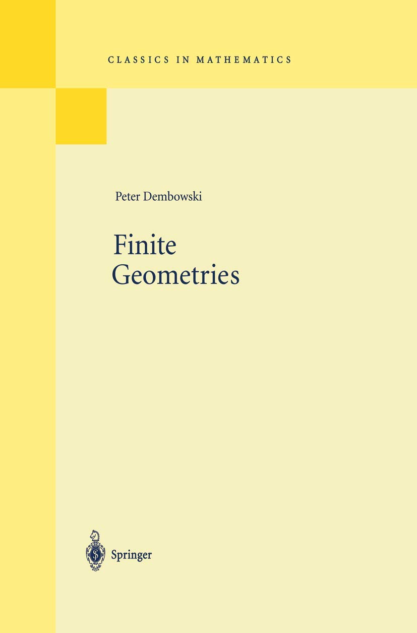 Finite Geometries: Reprint of the 1968 Edition (Classics in Mathematics ...