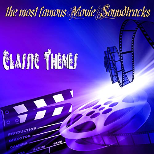 The Most Famous Movie Soundtracks: Classic Themes by VARIOUS ARTISTS on ...