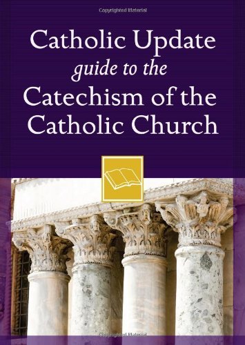 Catholic Update Guide to the Catechism of the Catholic Church (Catholic Update Guides): Kendzia ...
