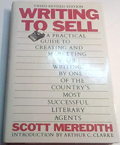 Writing to Sell - A Practical Guide to Creating and Marketing your ...