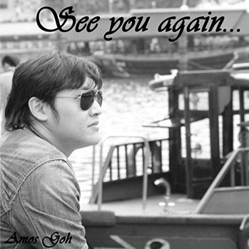 Amazon Music - Amos GohのSee You Again - Amazon.co.jp