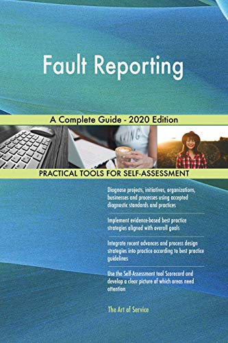 Fault Reporting A Complete Guide - 2020 Edition eBook : Blokdyk ...