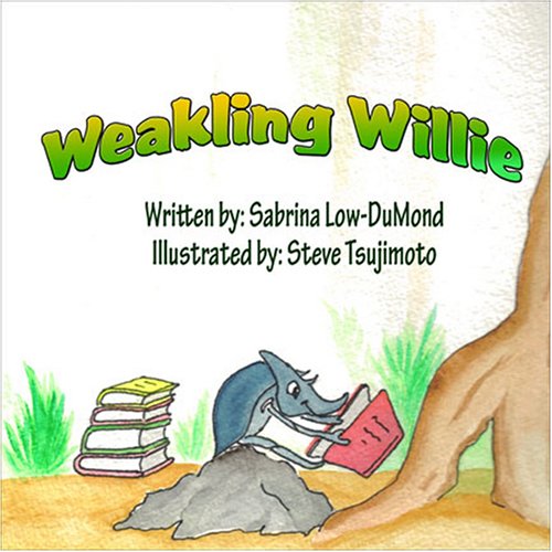 Weakling Willie: Low-dumond, Sabrina: 9781604742589: Amazon.com: Books