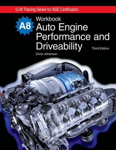 Auto Engine Performance and Driveability, A8: Johanson, Chris ...