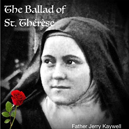 Amazon.co.jp: The Ballad of St. Thérèse : Father Jerry Kaywell: Digital ...