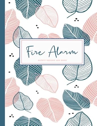 Fire Alarm Safety Record Log Book: Fire Emergency Notebook. Detail ...