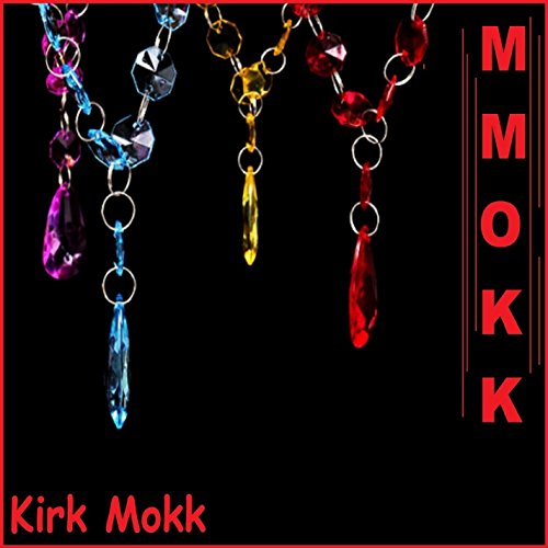 Play Mmokk by Kirk Mokk on Amazon Music