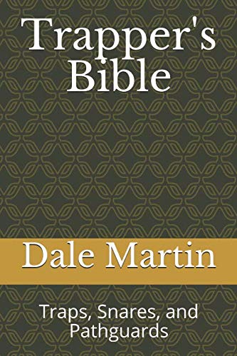 Amazon.com: Trapper's Bible: Traps, Snares, and Pathguards ...