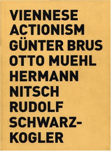 Viennese Actionism: Gunther Brus, Otto Muehl, Hermann Nitsch, Rudolf ...
