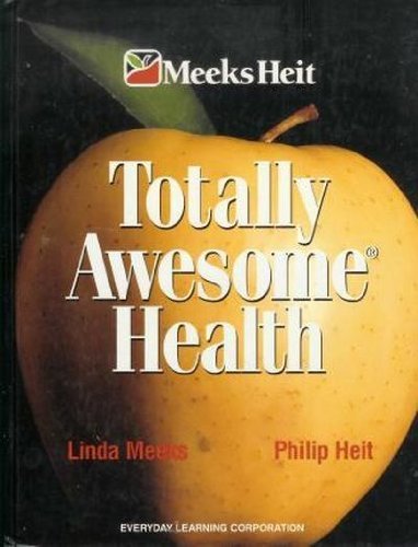 Totally Awesome Health: Linda Meeks, Philip Heit: 9781886693869: Amazon ...