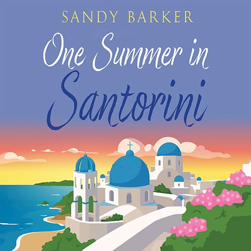 One Summer In Santorini: Barker, Sandy, Chin, Nicolette: 9781399138413 ...