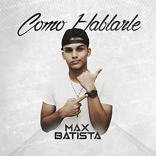 Play Como Hablarle by Max Batista on Amazon Music