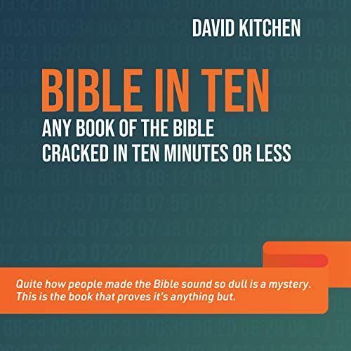 Bible in Ten: Any book of the Bible cracked in ten minutes or less ...