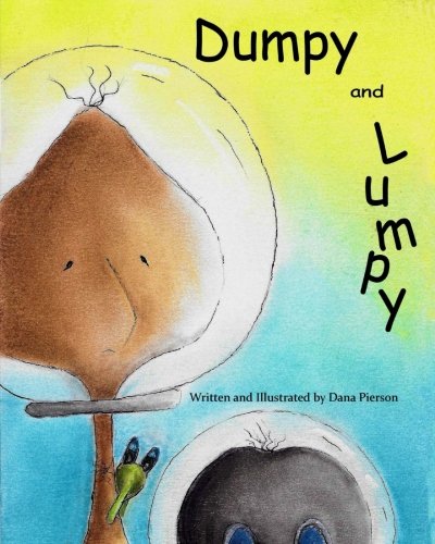 Amazon.com: Dumpy and Lumpy: 9781539314301: Pierson, Dana, Pierson ...