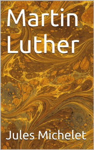 Martin Luther (Histoire t. 4) (French Edition) eBook: Michelet, Jules ...