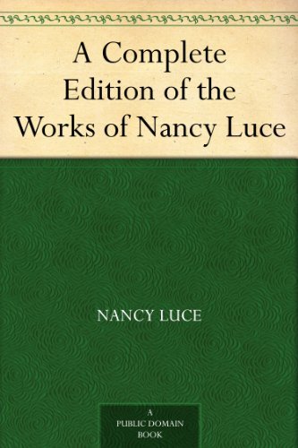 A Complete Edition of the Works of Nancy Luce - Kindle edition by Luce ...