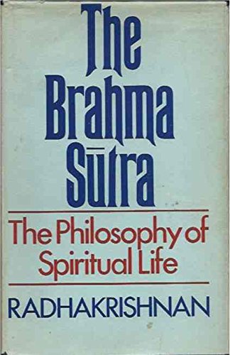 Brahma Sutra: The Philosophy of Spritual Life: Badarayana ...
