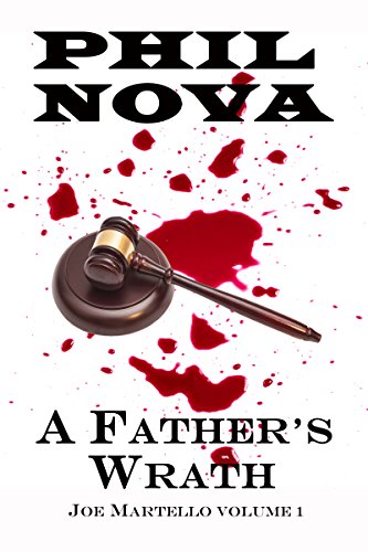 A Father's Wrath: Joe Martello Volume 1 - Kindle edition by Nova, Phil ...