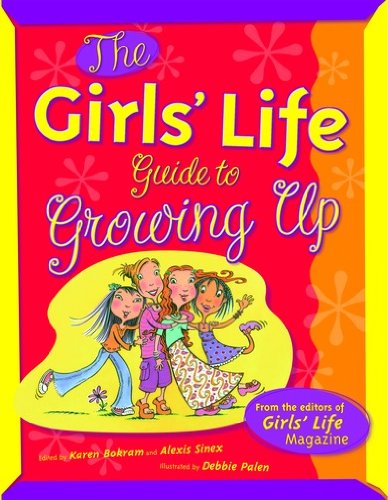 The Girls' Life Guide to Growing Up - Kindle edition by Bokram, Karen ...