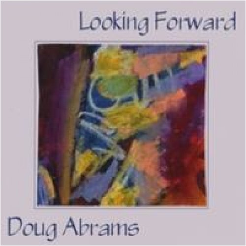 Abrams, Doug - Looking Forward - Amazon.com Music