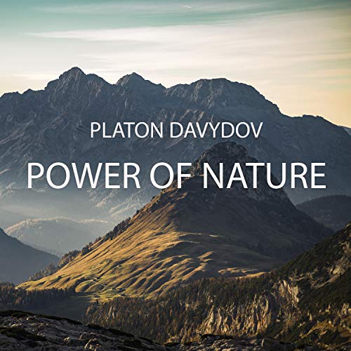 Play POWER OF NATURE by Platon Davydov on Amazon Music