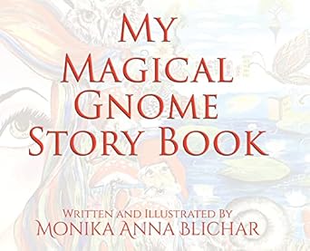 My Magical Gnome Story Book: Amazon.co.uk: Blichar, Monika Anna ...